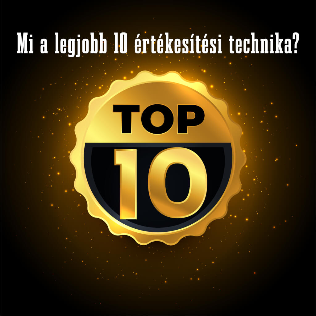 Mi a legjobb 10 értékesítési technika? | Kasza Tamás blog